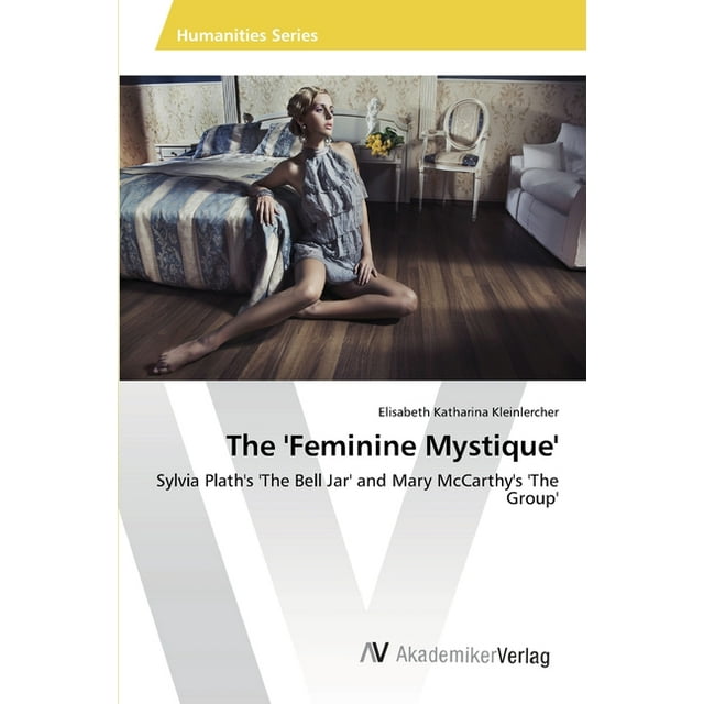 The 'Feminine Mystique' (Paperback) - Walmart.com