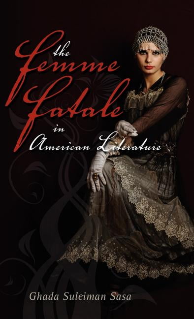 The Femme Fatale in American Literature (Hardcover) - Walmart.com