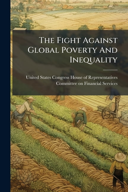 The Fight Against Global Poverty And Inequality, (Paperback) - Walmart.com