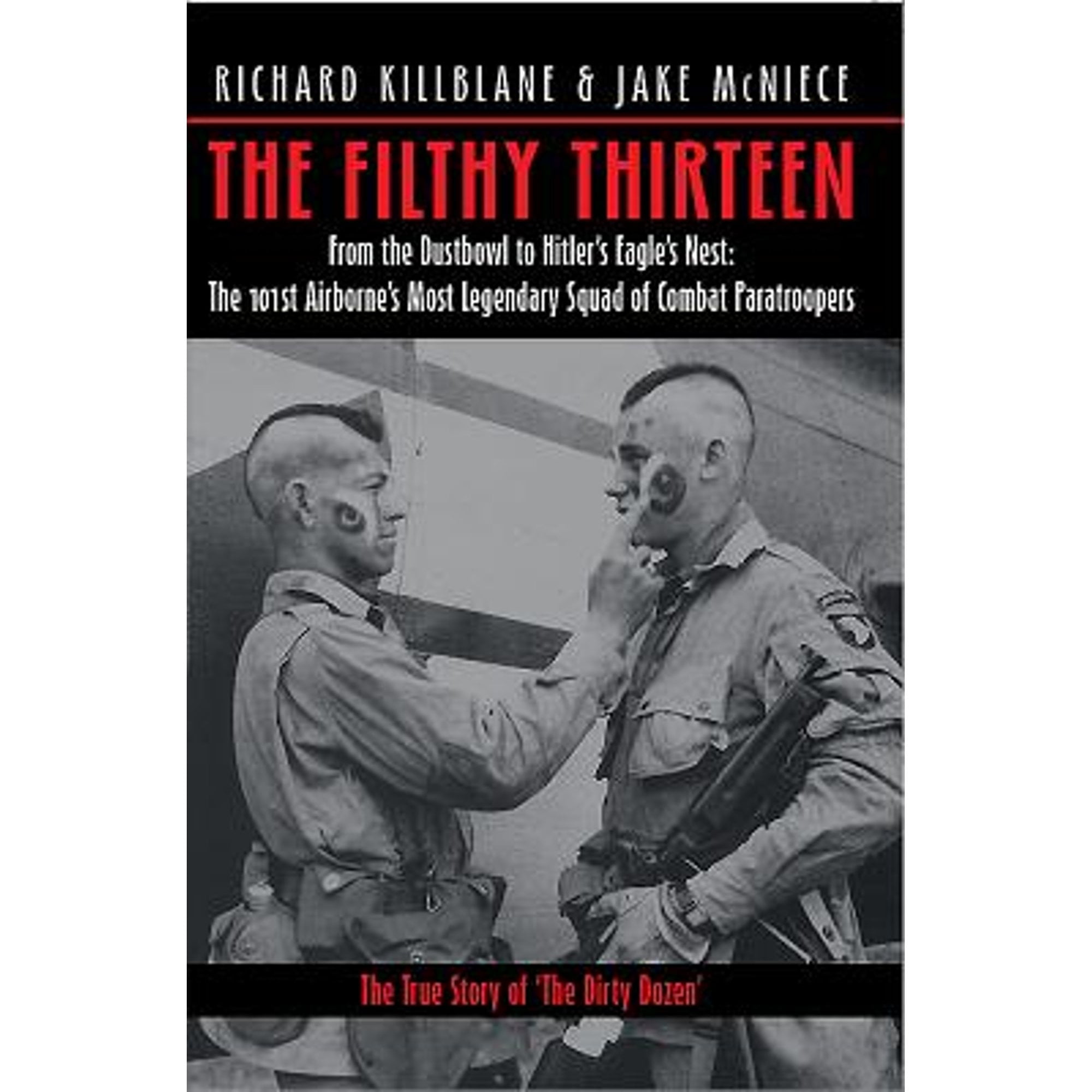 Pre-Owned The Filthy Thirteen: The True Story of the Dirty Dozen ...