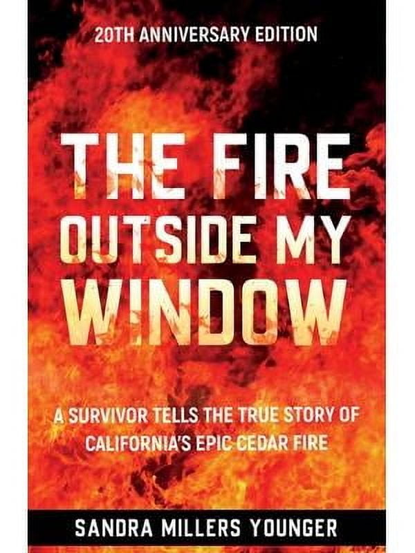 The Fire Outside My Window : A Survivor Tells the True Story of ...