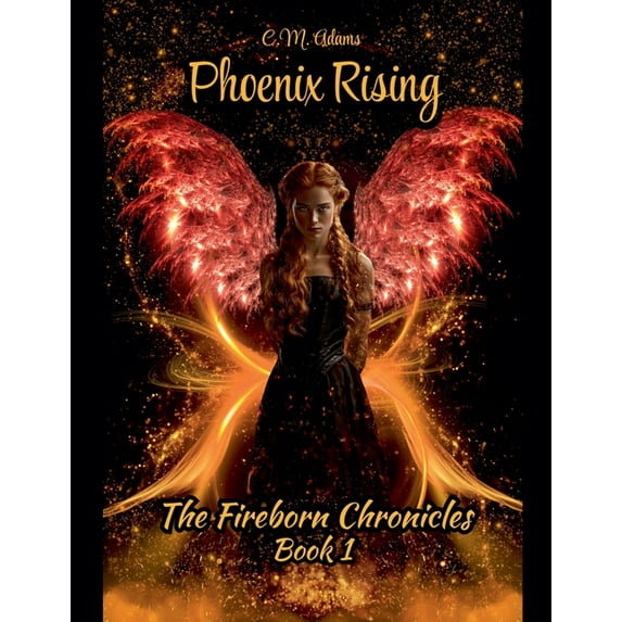 The Fireborn Chronicles Phoenix Rising: The Fireborn Chronicles Book 1 ...