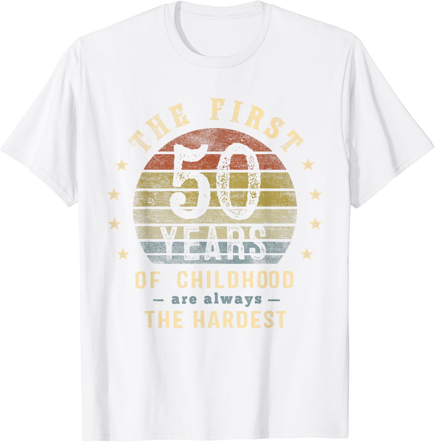 The First 50 Years Are Always The Hardest 50th Birthday Joke T-Shirt ...
