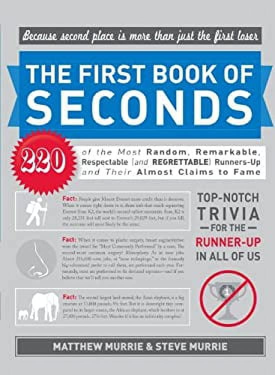 Pre-Owned The First Book of Seconds: 220 of the Most Random, Remarkable ...