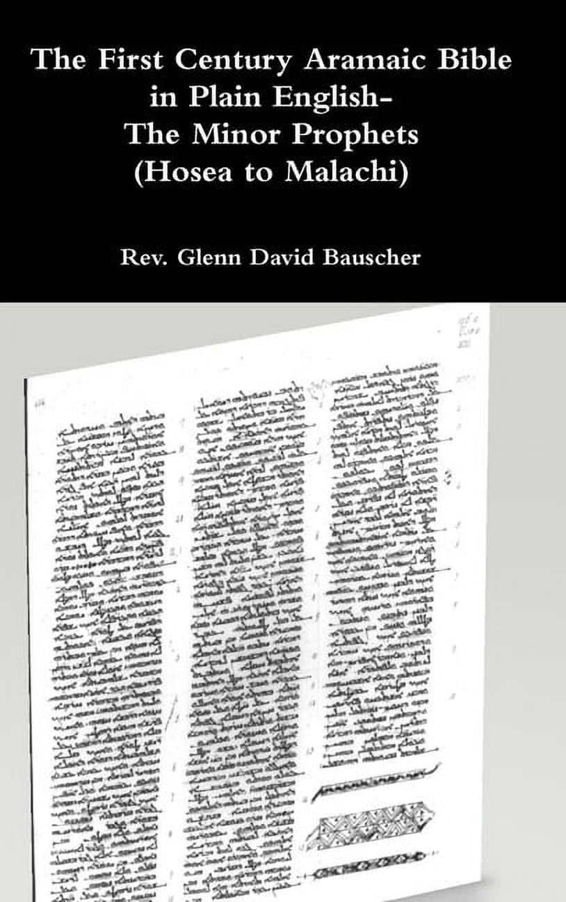 The First Century Aramaic Bible in Plain English- The Minor Prophets ...