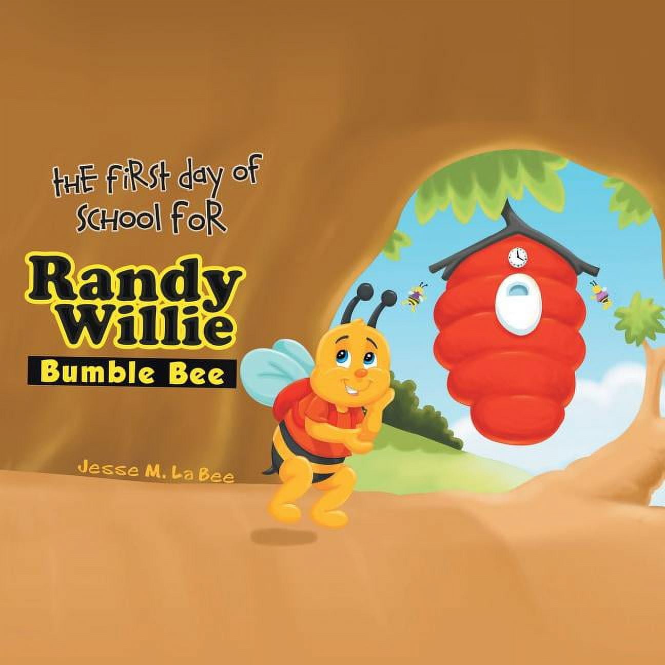 The First Day of School for Randy Willie Bumble Bee (Paperback ...