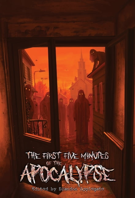 The First Five Minutes of the Apocalypse (Hardcover) by Brandon ...