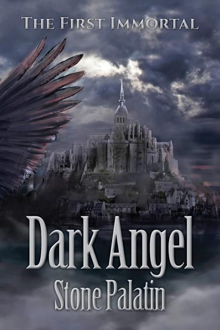 First Immortal The First Immortal: Dark Angel, Book 1, (Paperback ...