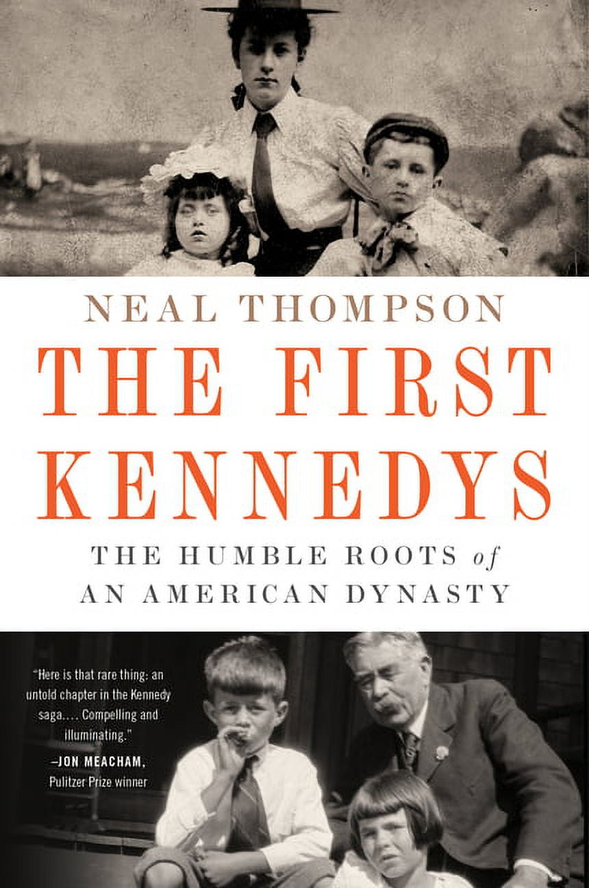 The First Kennedys: The Humble Roots of an American Dynasty, (Paperback ...