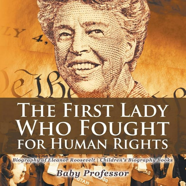 The First Lady Who Fought for Human Rights - Biography of Eleanor ...