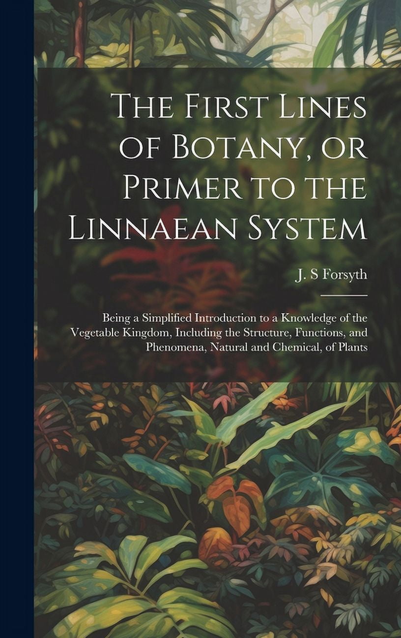The First Lines of Botany, or Primer to the Linnaean System (Hardcover ...