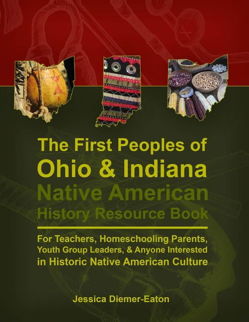 The First Peoples of Ohio and Indiana: Native American History Resource ...