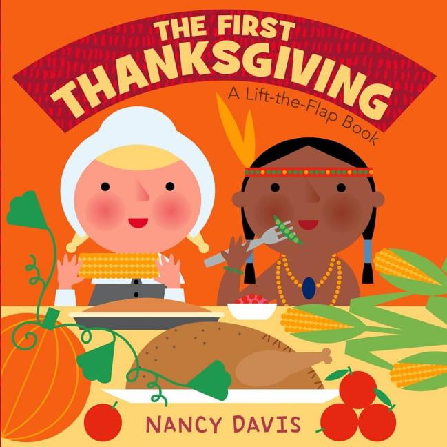 The First Thanksgiving: A Lift-The-Flap Book (Board Book) - Walmart.com