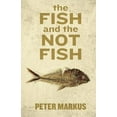 The Fish and the Not Fish (Paperback) - Walmart.com