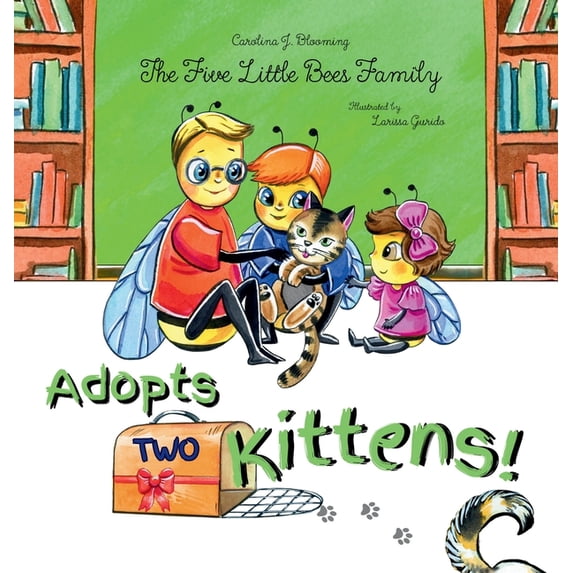 The Five Little Bees Family: Adopts Two Kittens, (Hardcover) - Walmart.com