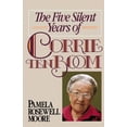 The Five Silent Years of Corrie Ten Boom, (Paperback) - Walmart.com