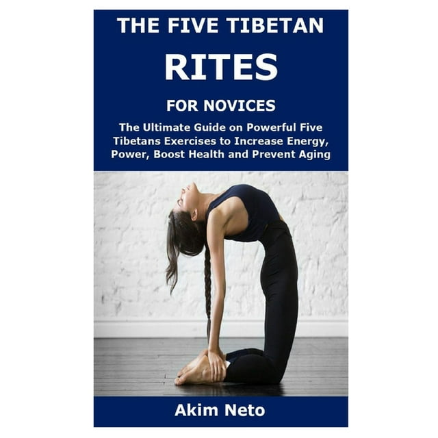 The Five Tibetan Rites for Novices: The Ultimate Guide on Powerful Five ...