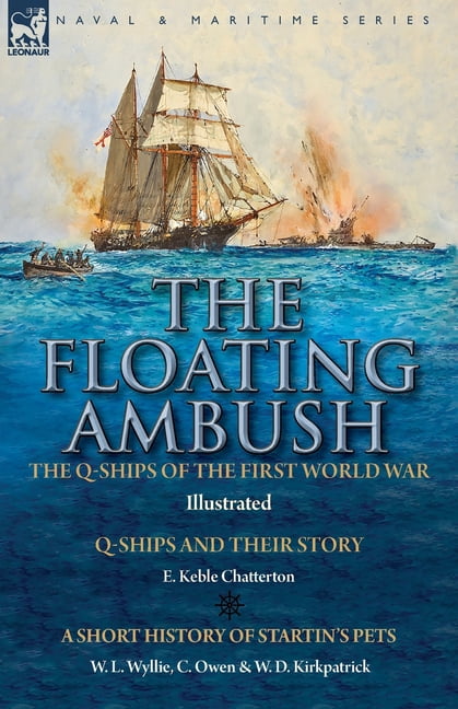 The Floating Ambush: the Q ships of the First World War-Q-Ships and ...
