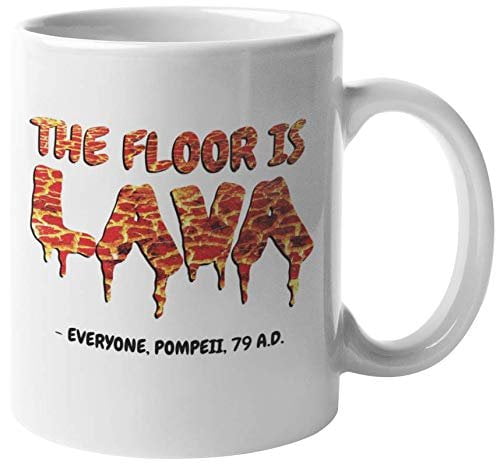 The Floor Is Lava. Ancient Pompeii Parody And Humor Coffee & Tea Gift ...