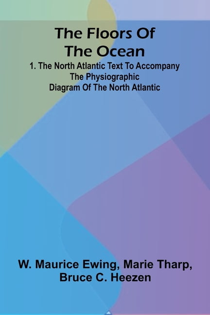 The Floors of the Ocean: 1. The North Atlantic Text to accompany the ...