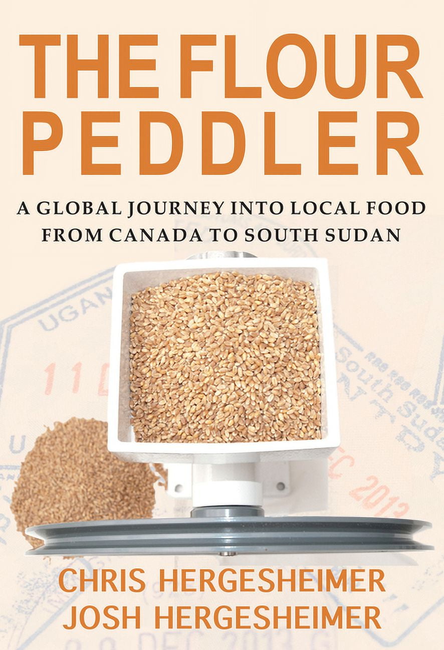 The Flour Peddler : A Global Journey into Local Food (Paperback ...