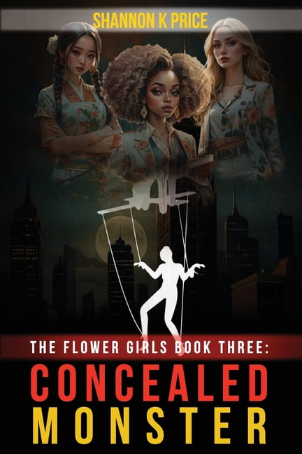 The Flower Girls Book Three: Concealed Monster, (Paperback) - Walmart.com