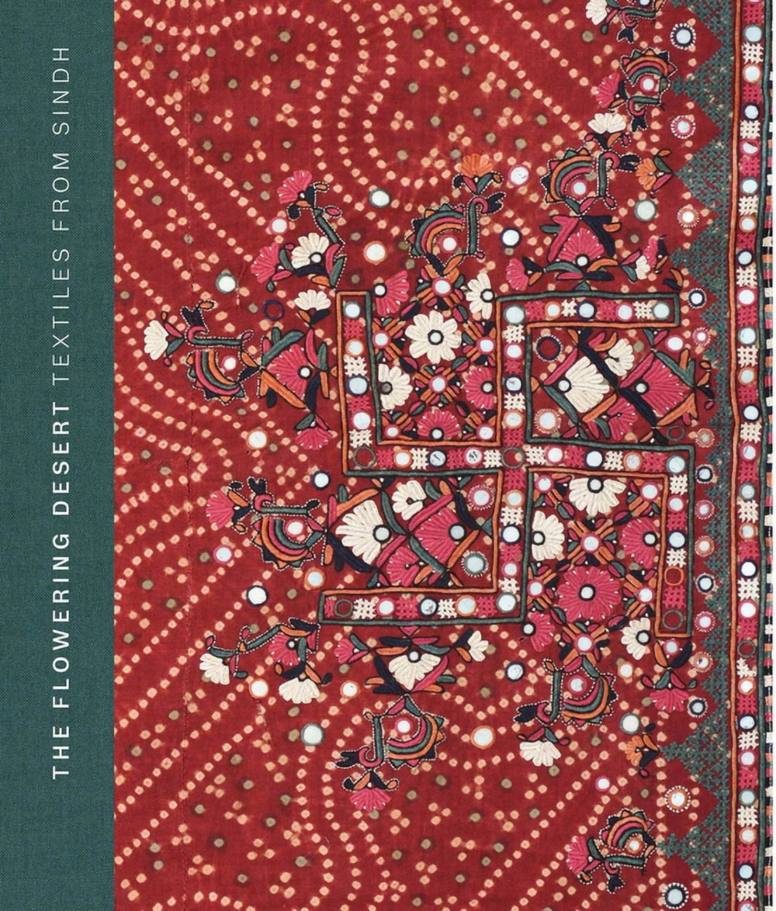 The Flowering Desert : Textiles from Sindh (Hardcover) - Walmart.com