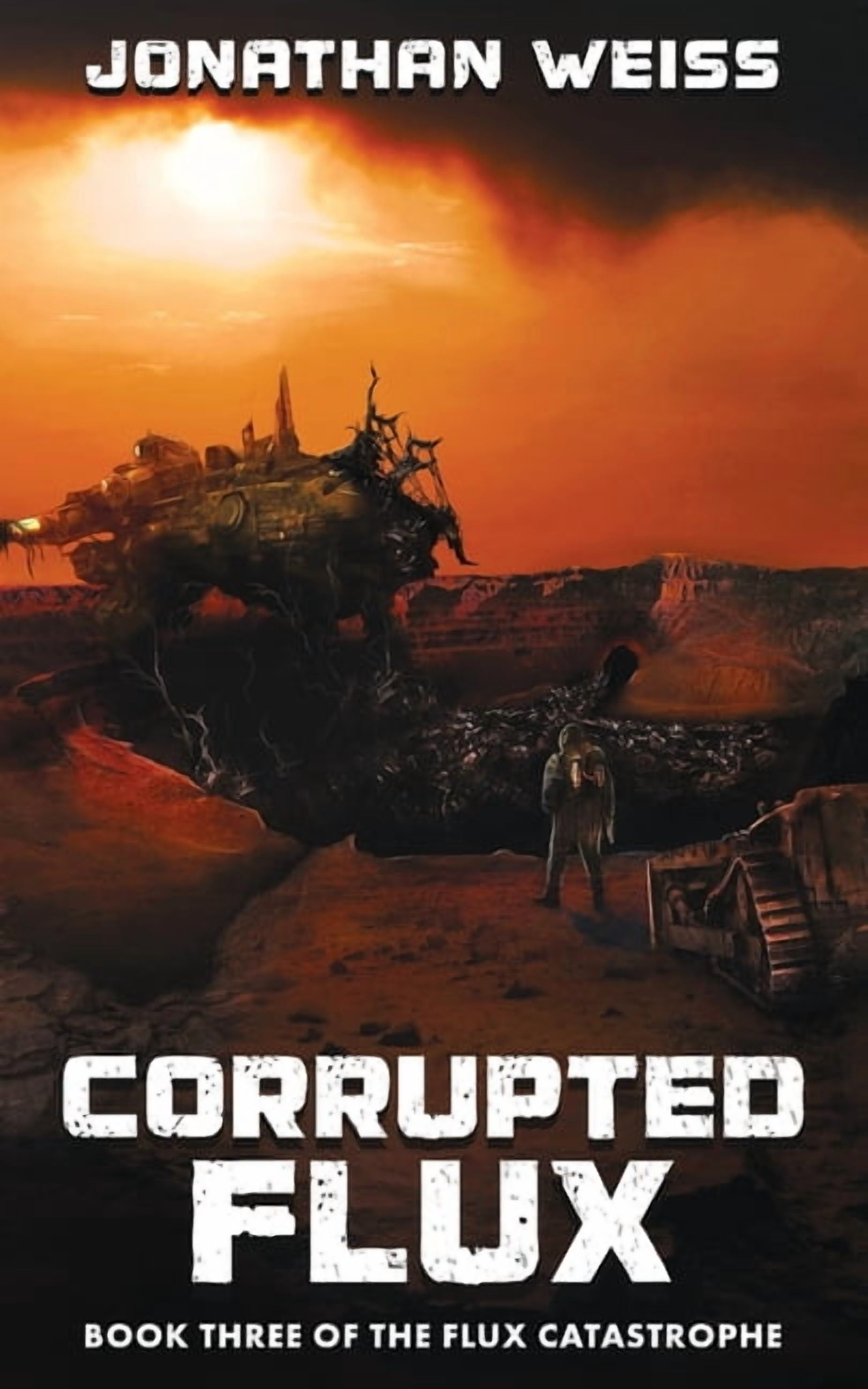 The Flux Catastrophe Corrupted Flux: Book Three of The Flux Catastrophe ...