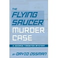 The Flying Saucer Murder Case - A George Tirebiter Mystery, (Paperback ...