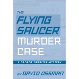 The Flying Saucer Murder Case - A George Tirebiter Mystery, (Paperback ...