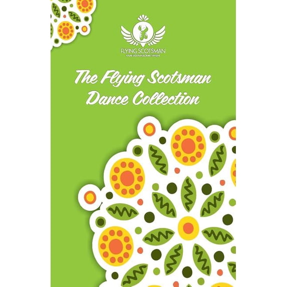 The Flying Scotsman Dance Collection: The Flying Scotsman Dance ...