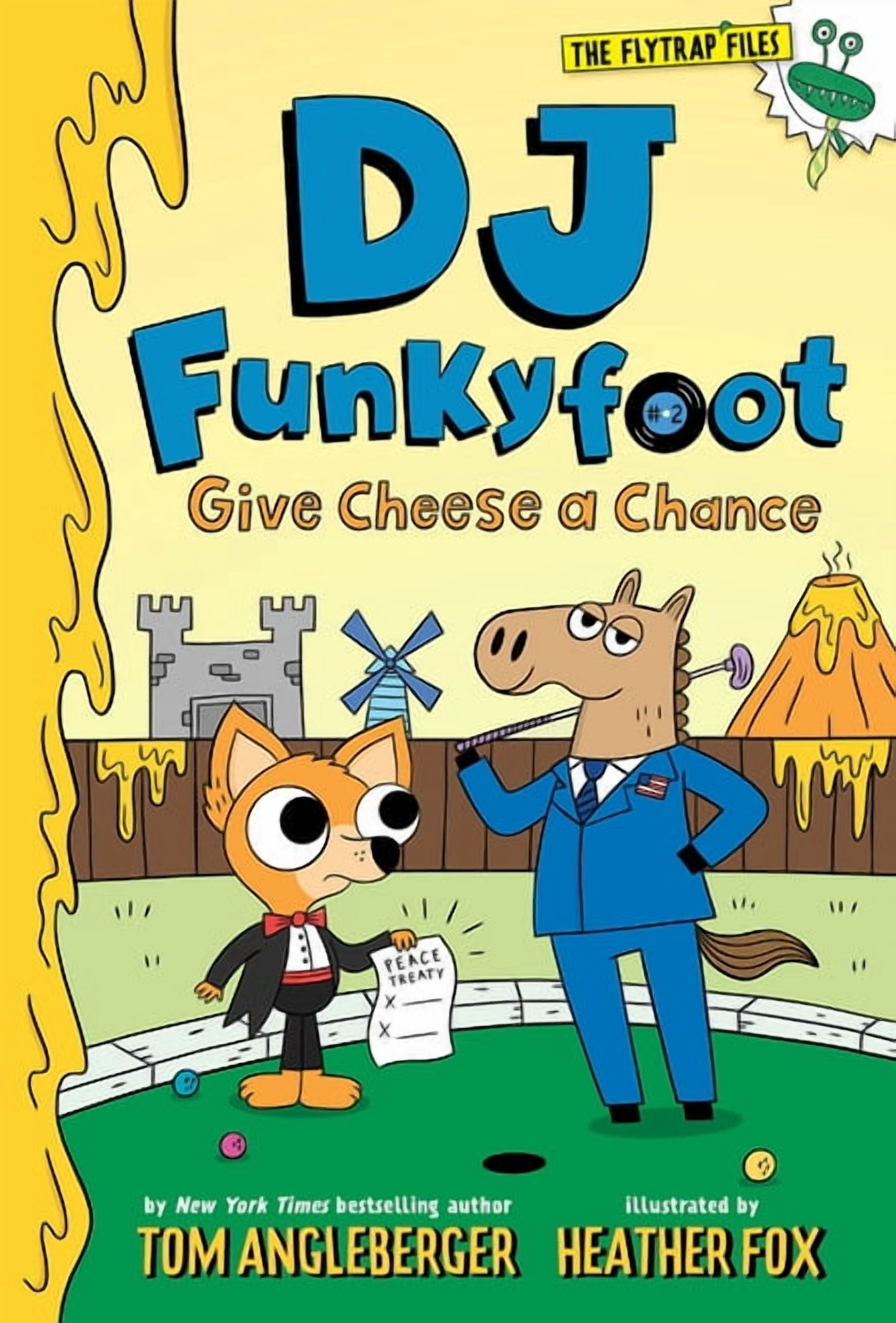 The Flytrap Files DJ Funkyfoot: Give Cheese a Chance (DJ Funkyfoot #2 ...