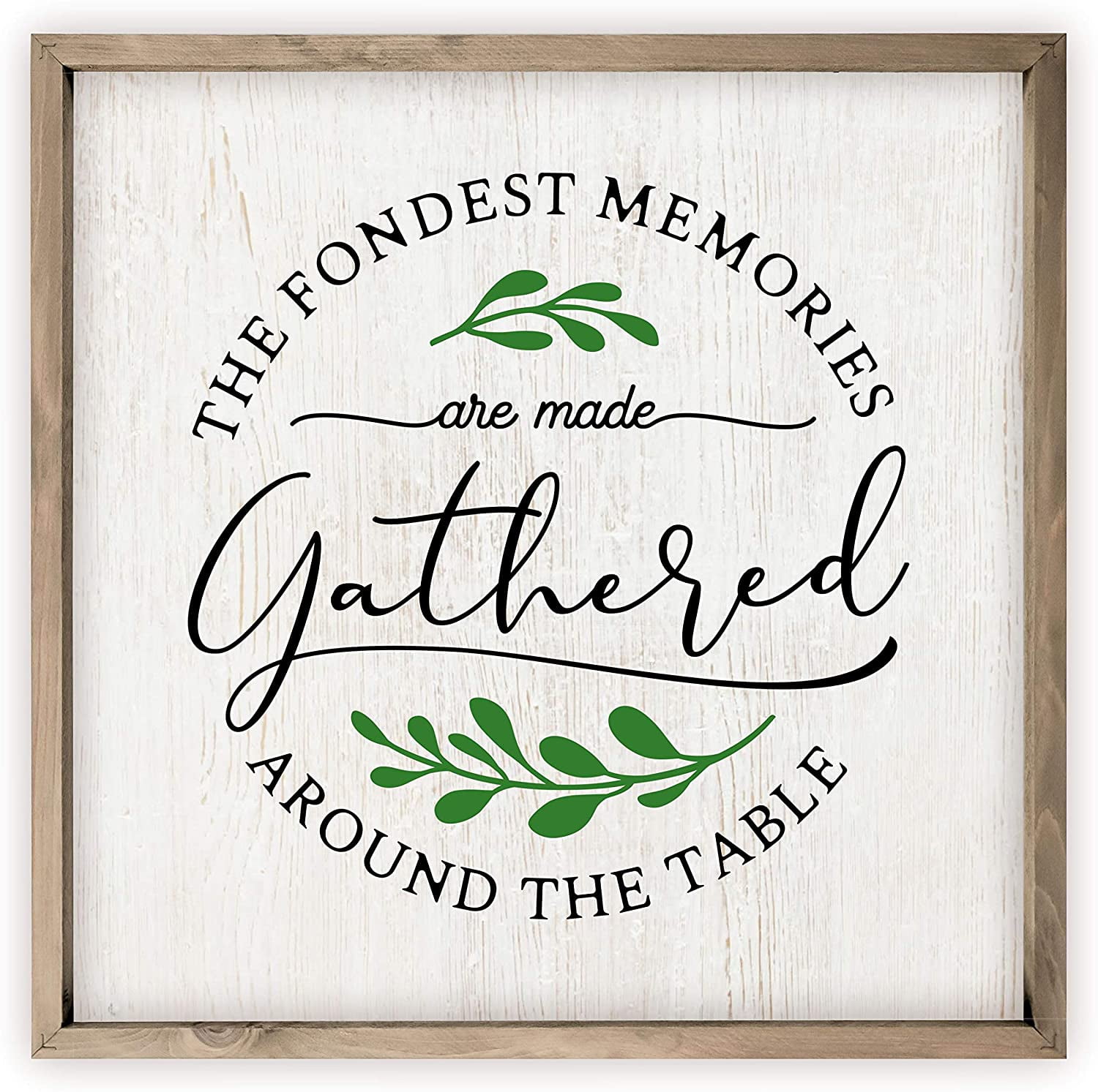 The Fondest Memories Are Made Gathered Around The Table Rustic Wood ...
