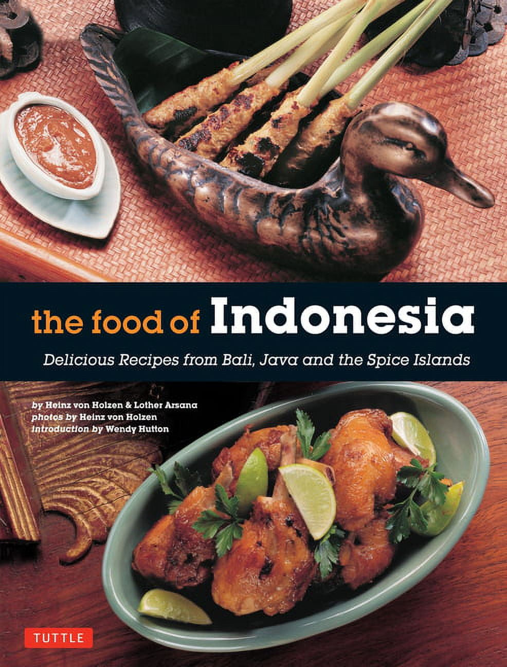 The Food of Indonesia: Delicious Recipes from Bali, Java and the Spice Islands [Indonesian ...