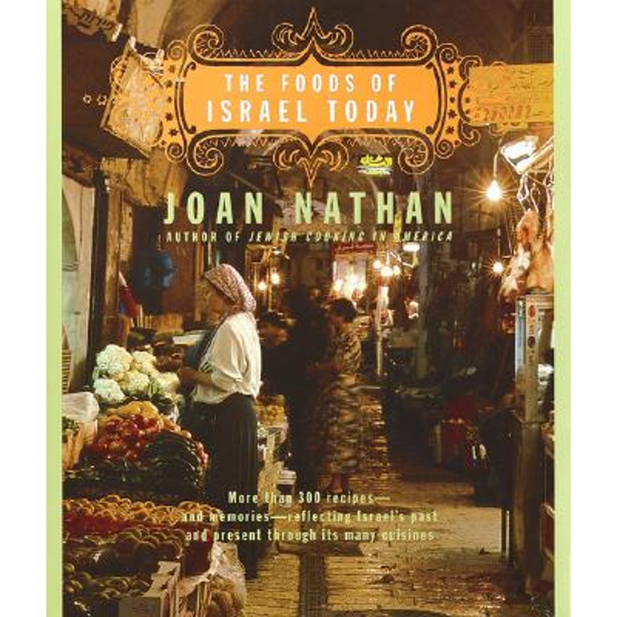 Pre-Owned The Foods of Israel Today: More Than 300 Recipes--And ...