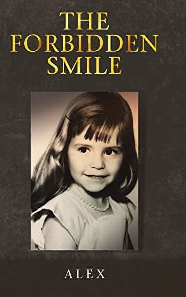 The Forbidden Smile Hardcover 1684707668 9781684707669 Alex - Walmart Business Supplies