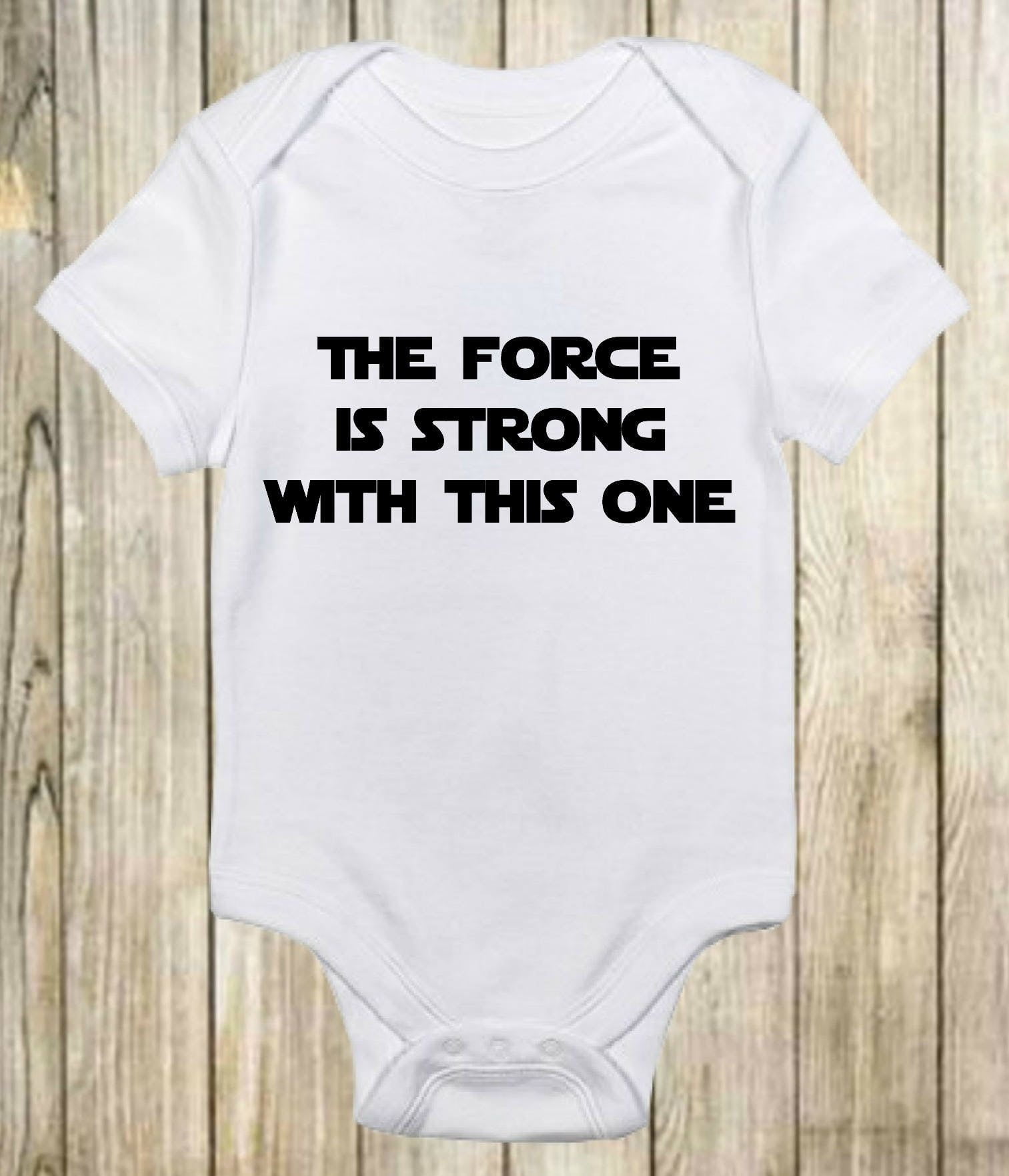 The Force Is Strong With This One-Star Wars Onesie-Jedi Force-Star Wars ...