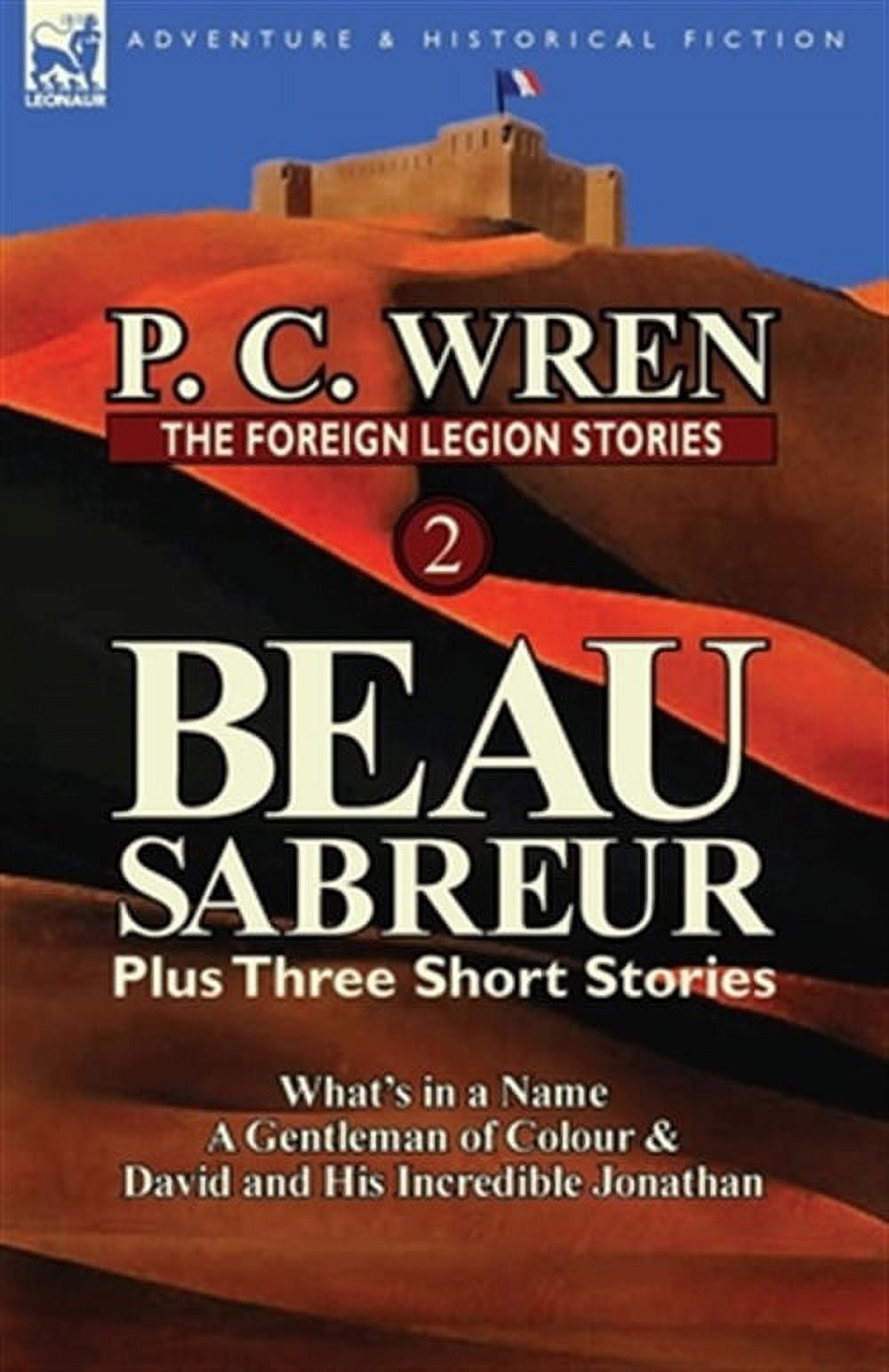 The Foreign Legion Stories 2: Beau Sabreur Plus Three Short Stories ...