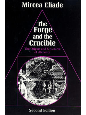 The Forge and the Crucible: The Origins and Structure of Alchemy ...