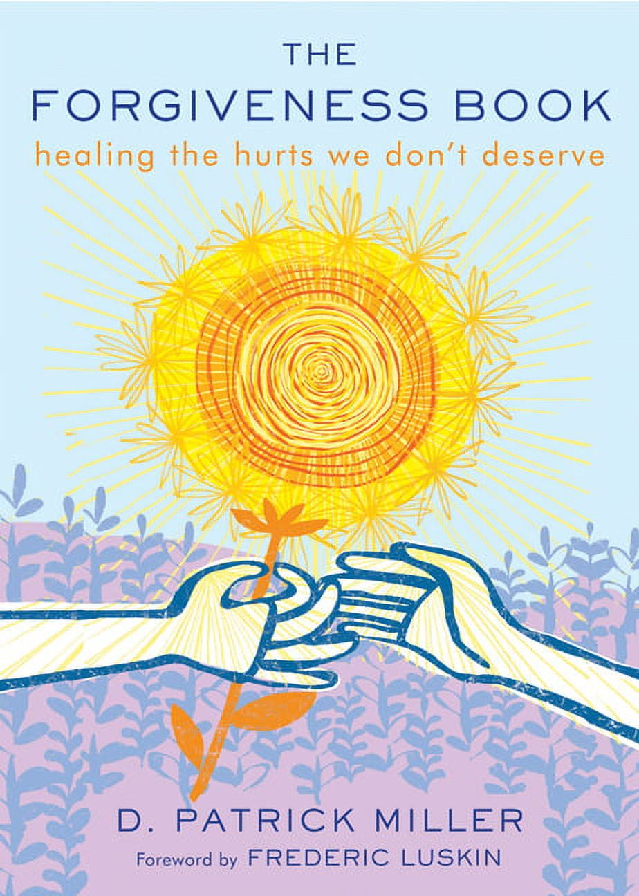 The Forgiveness Book : Healing the Hurts We Don't Deserve (Paperback ...
