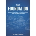 The Foundation: Building a Real Estate Businesss That Stands Strong ...