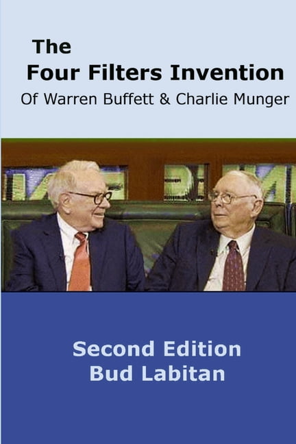 The Four Filters Invention of Warren Buffett and Charlie Munger ...