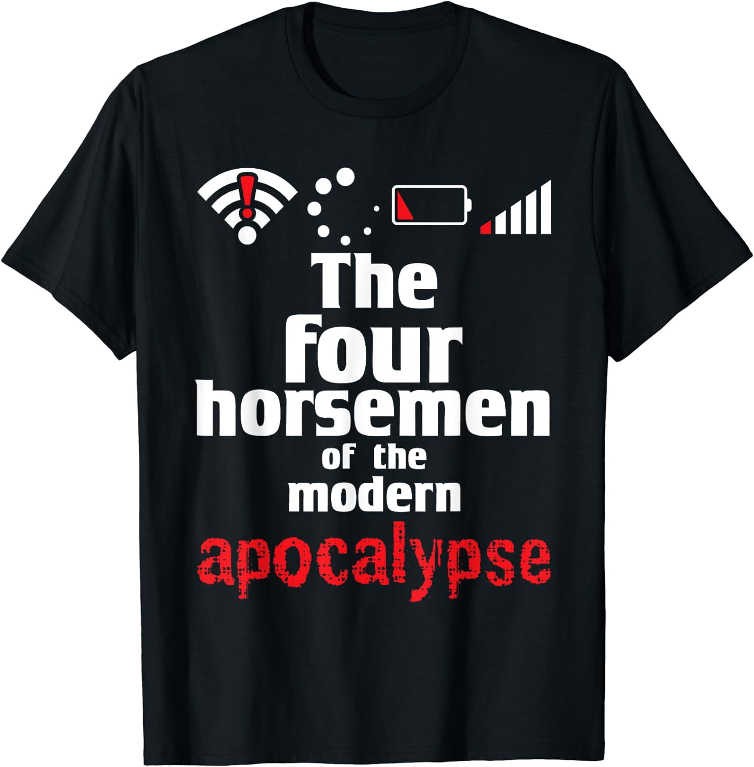 The Four Horsemen Of The Modern Apocalypse - Funny Sarcastic T-Shirt ...