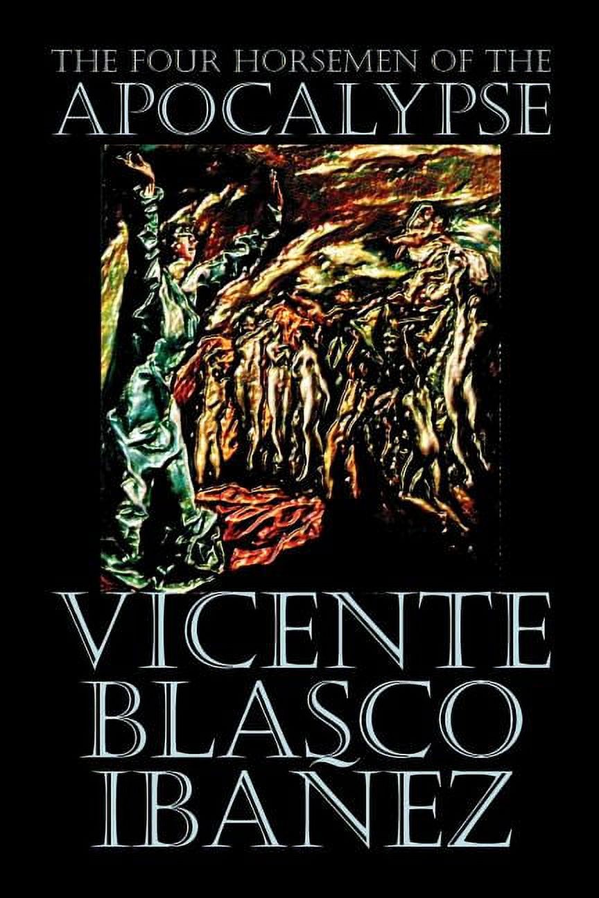 The Four Horsemen of the Apocalypse by Vicente Blasco Ibez, Fiction ...