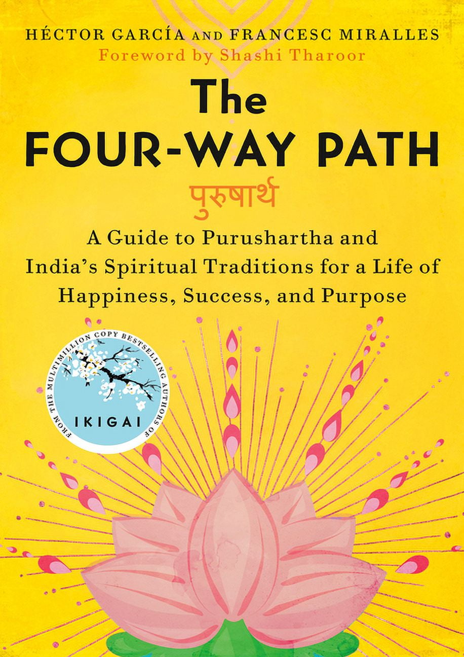 The Four-Way Path: A Guide to Purushartha and India's Spiritual ...