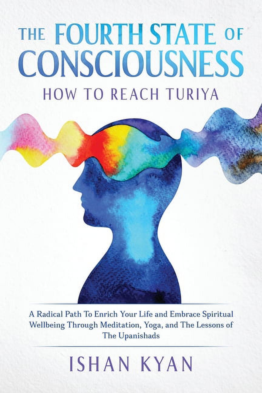 The Fourth State of Consciousness - How to Reach Turiya, (Paperback ...