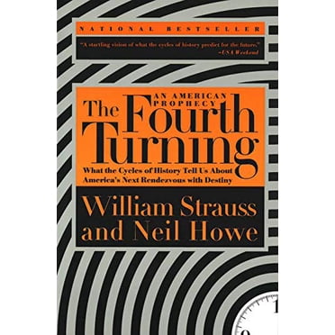 Neil Howe's The Fourth Turning Is Here: A Visionary Book for Living in ...