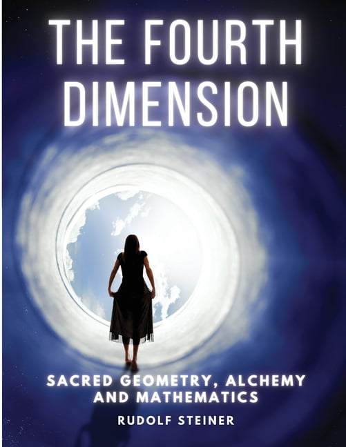The Fourth dimension: Sacred Geometry, Alchemy and Mathematics ... The Fourth dimension: Sacred Geometry, Alchemy and Mathematics ...
