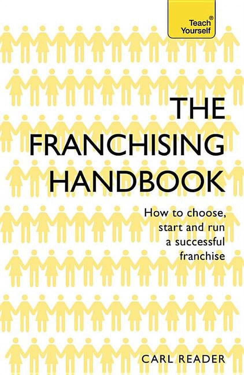 The Franchising Handbook : How to Choose, Start & Run a Successful ...