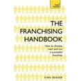The Franchising Handbook : How to Choose, Start & Run a Successful ...